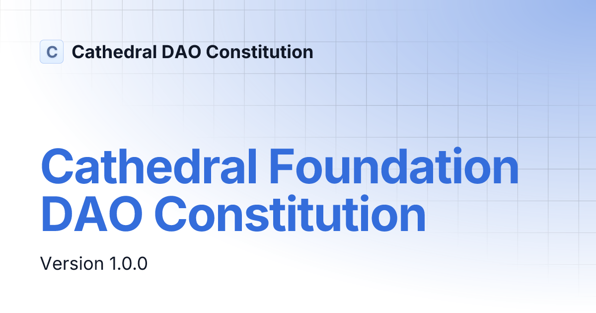 Cathedral Foundation DAO Constitution | Cathedral DAO Constitution